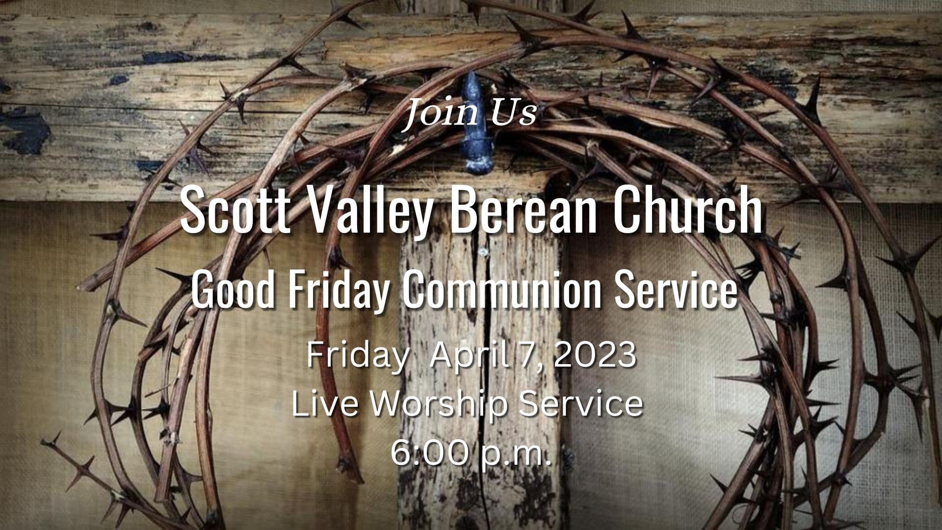 Good Friday Communion Service - Scott Valley Berean Church